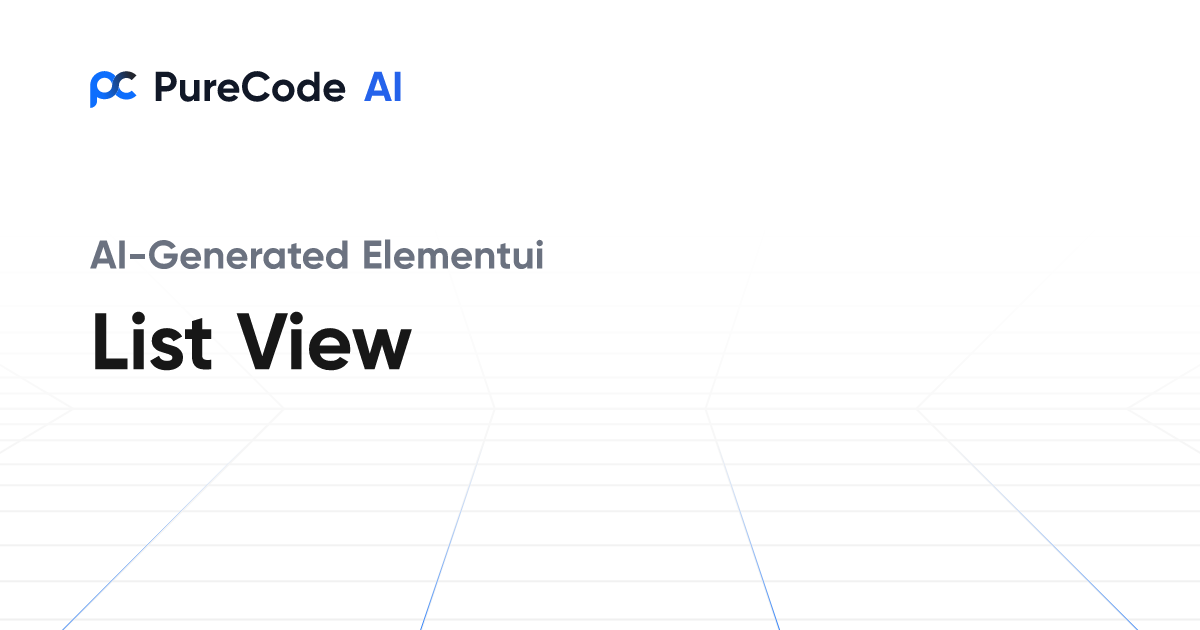 Build Great Elementui List View Components Faster Using Ai Tools