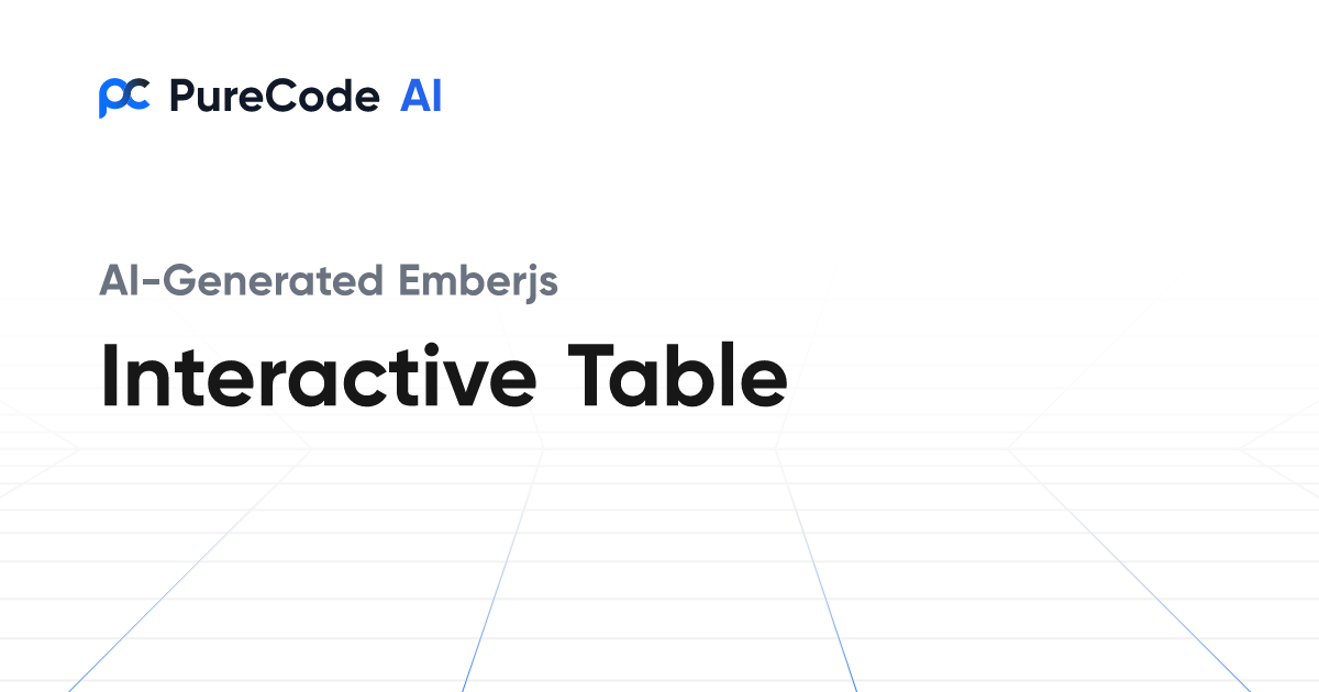 Build Great Emberjs Interactive Table Components Faster Using Ai Tools