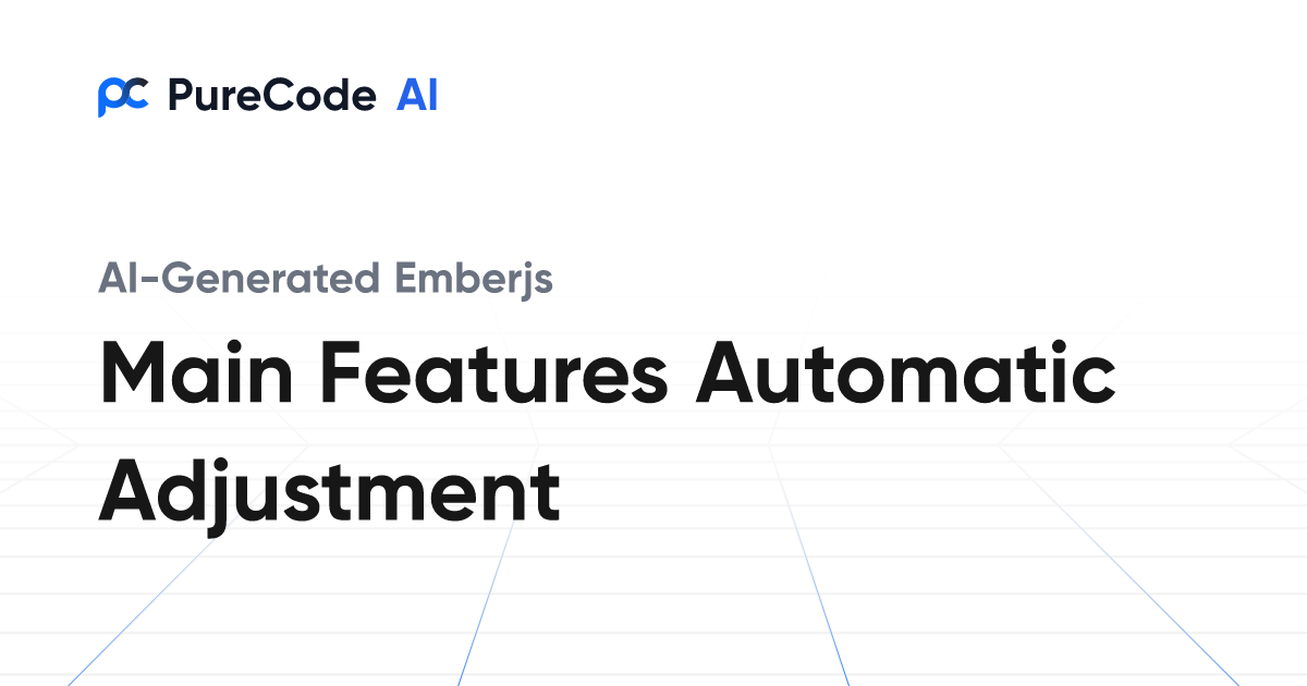 Build EmberJS Main Features Automatic Adjustment with AI