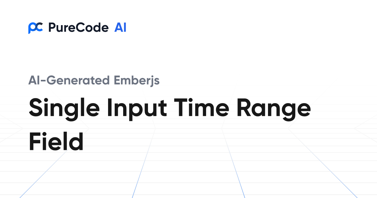 Build Great Emberjs Single Input Time Range Field Components Faster