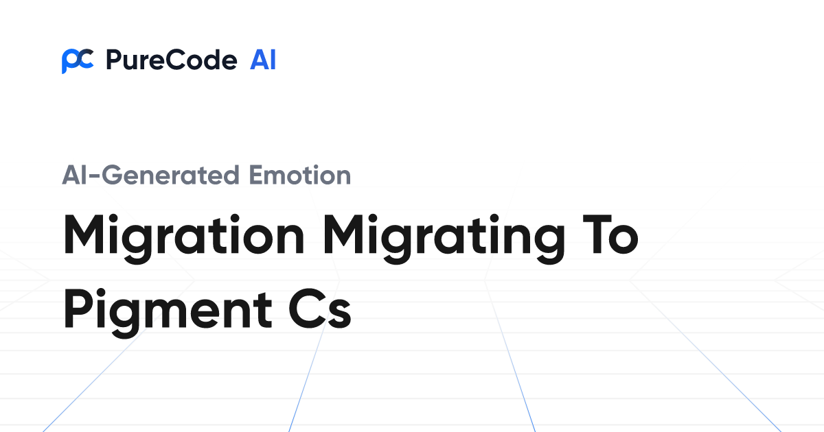 Build Emotion Migration Migrating To Pigment Cs with AI