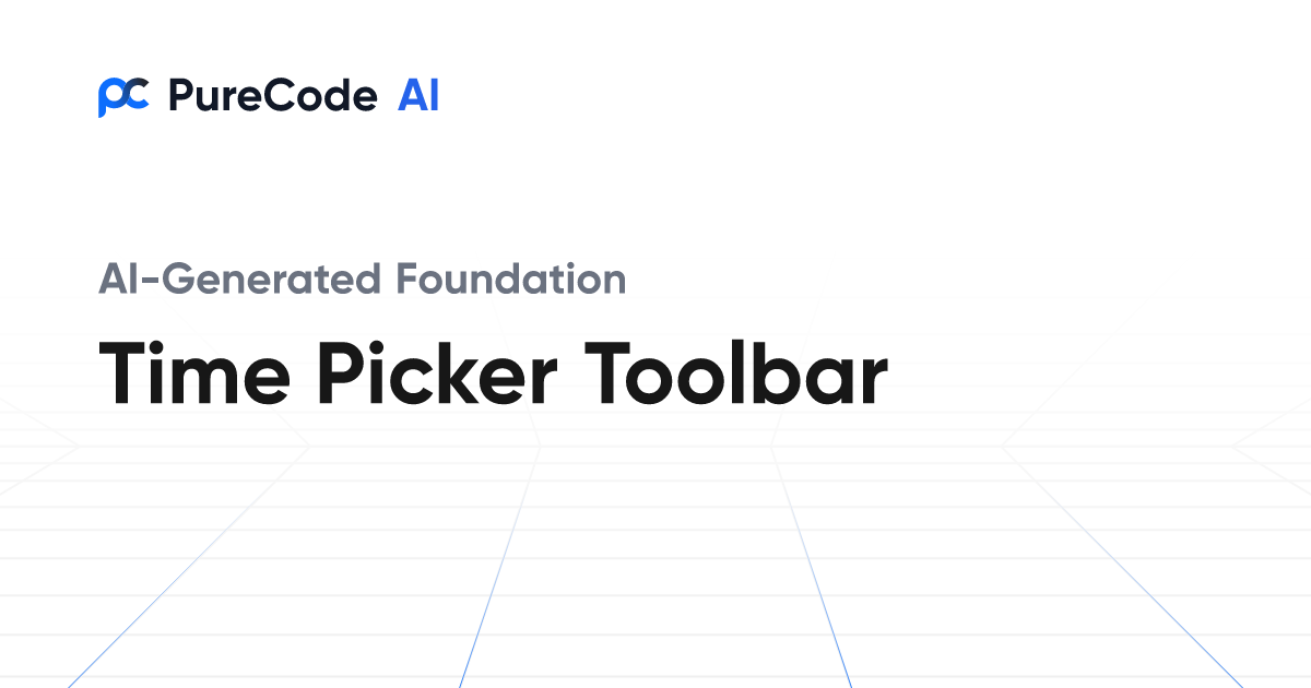 Build Great Foundation Time picker toolbar Components Faster Using AI Tools