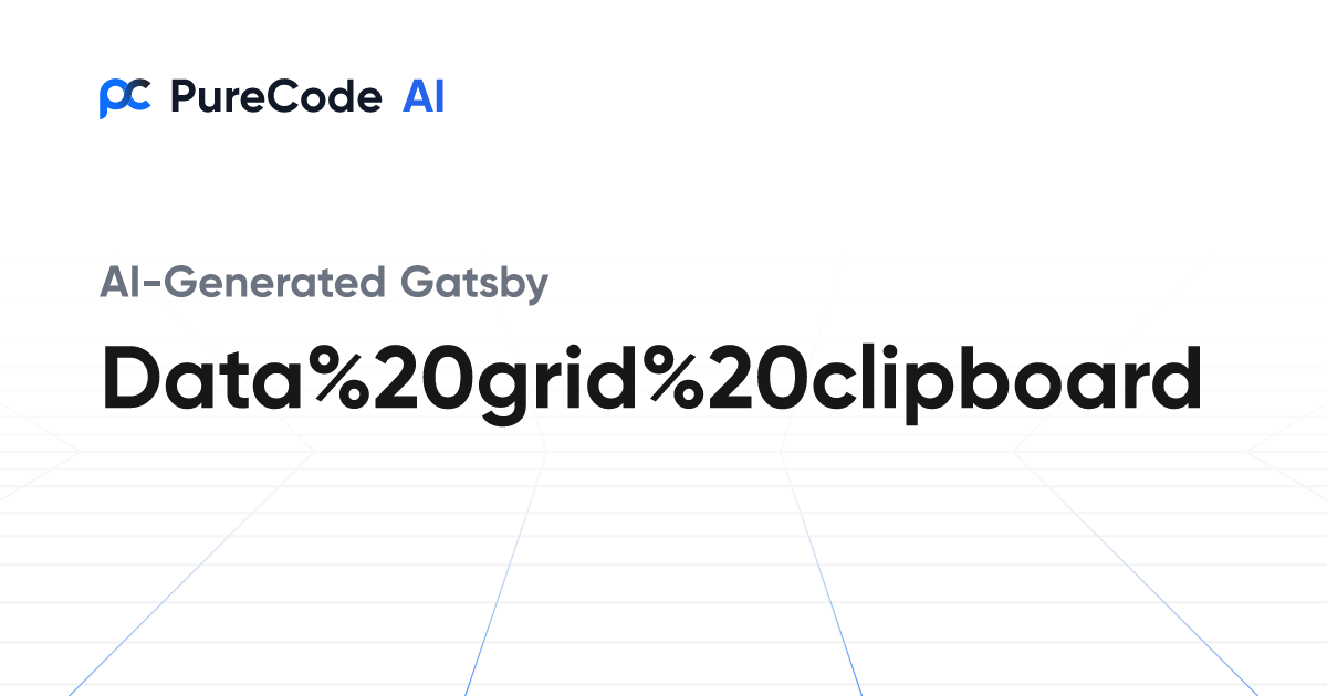 Build Great Gatsby Data20grid20clipboard Components Faster Using Ai Tools