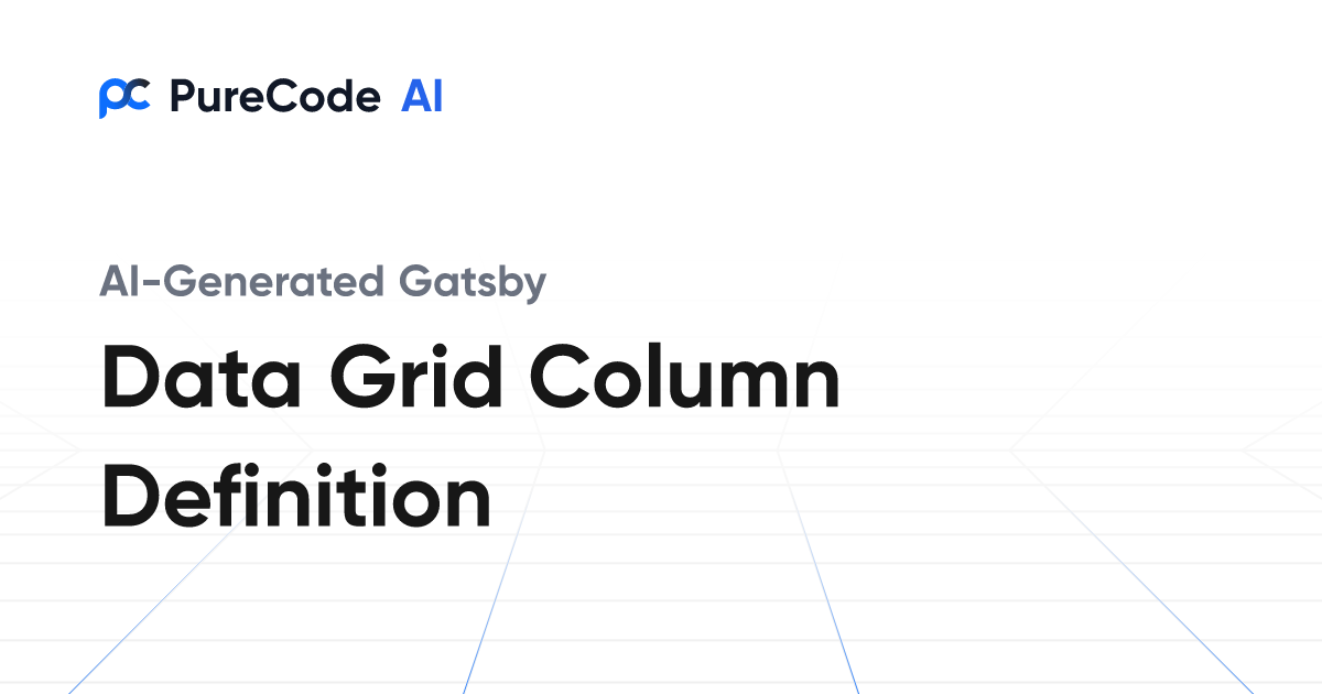 Implement Gatsby Data Grid Column Definition Fast Using Ai