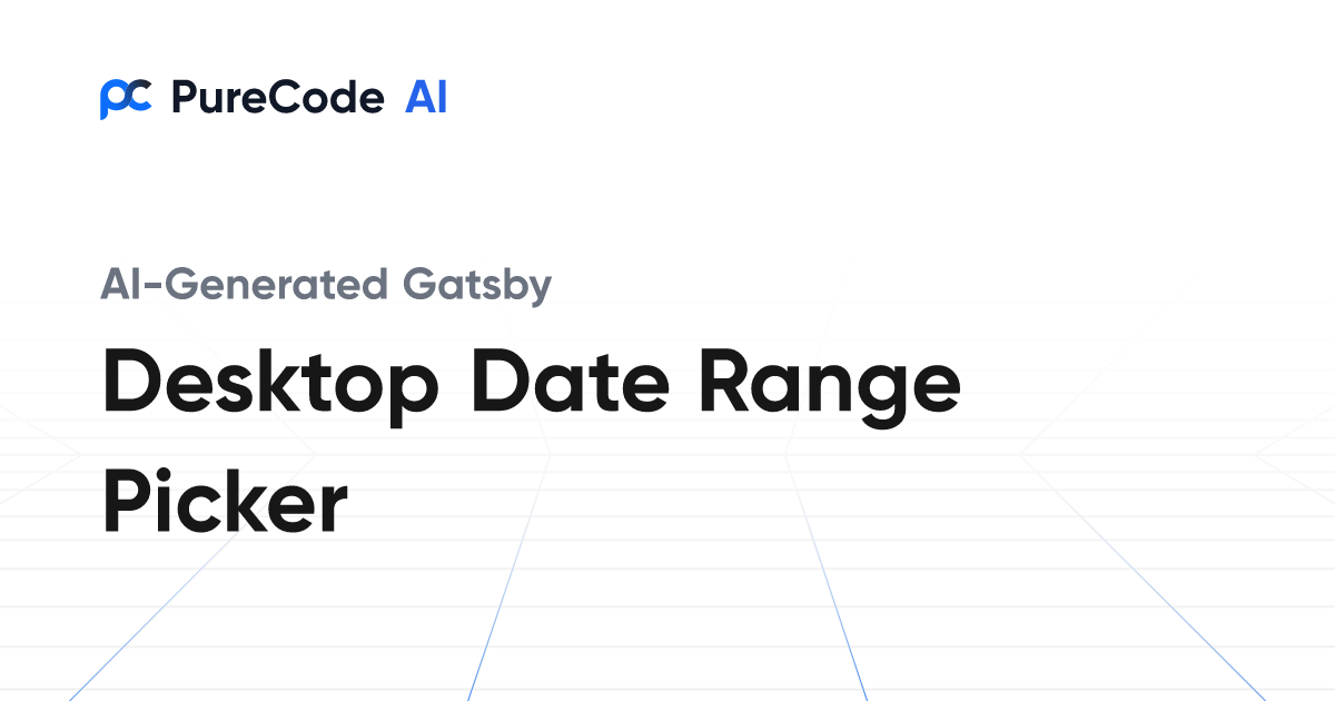 Implement Gatsby Desktop Date Range Picker Using AI Implement Gatsby Desktop Date Range Picker Using AI