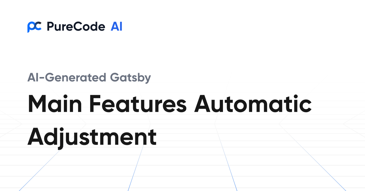Build Gatsby Main Features Automatic Adjustment with AI
