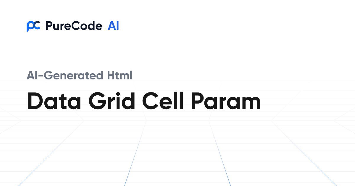 Generate Html Data Grid Cell Param With Purecode Ai