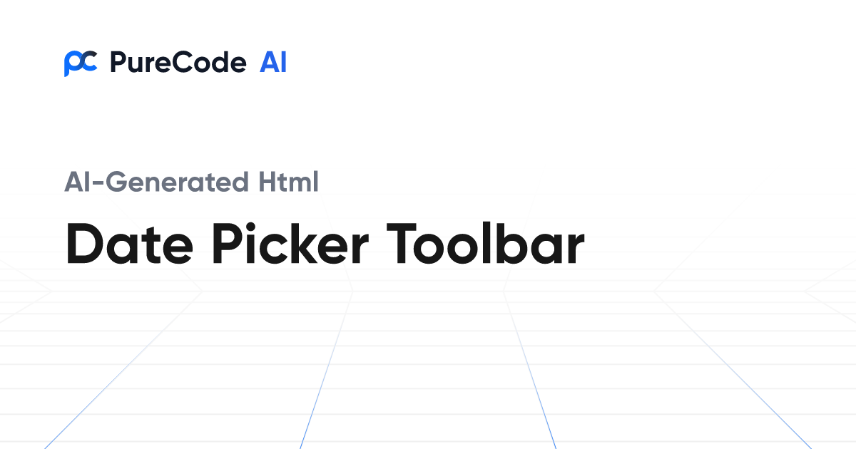 Generate HTML Date Picker Toolbar with PureCode AI