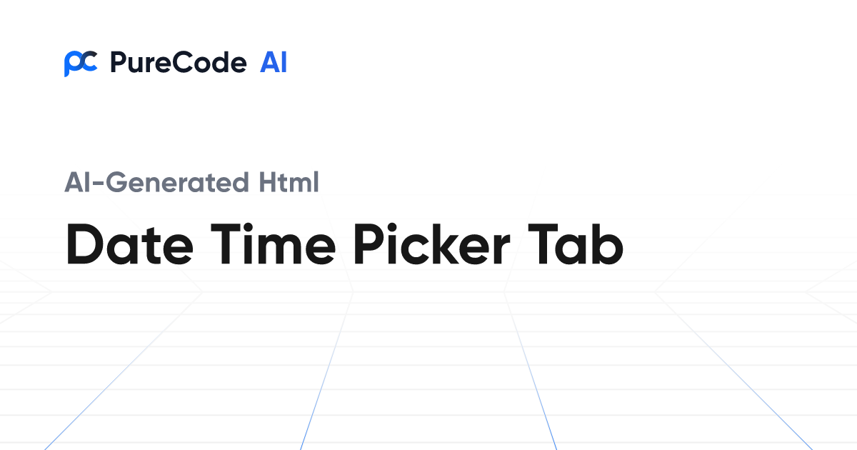 Build Great Html Date time picker tab Components Faster Using AI Tools