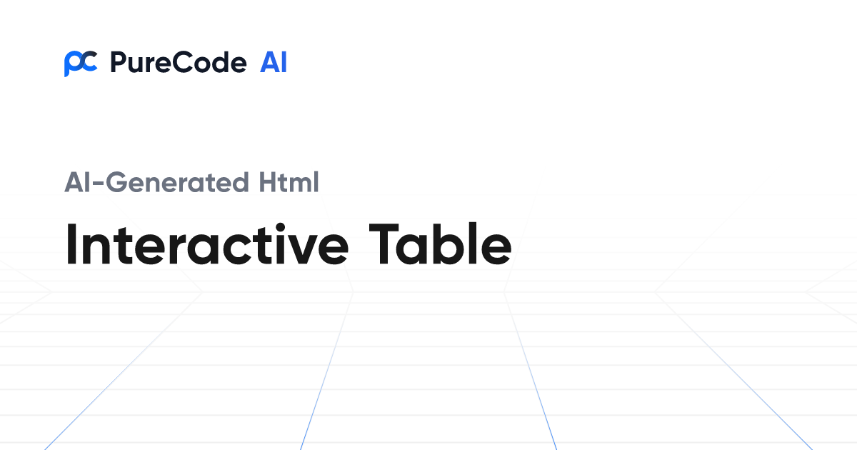 Build Great Html Interactive Table Components Faster Using Ai Tools