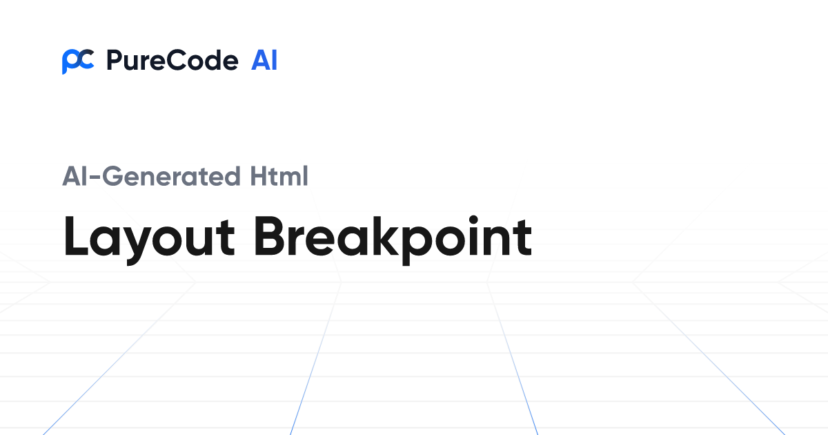 Effortless HTML Layout Breakpoint Generation | PureCode AI