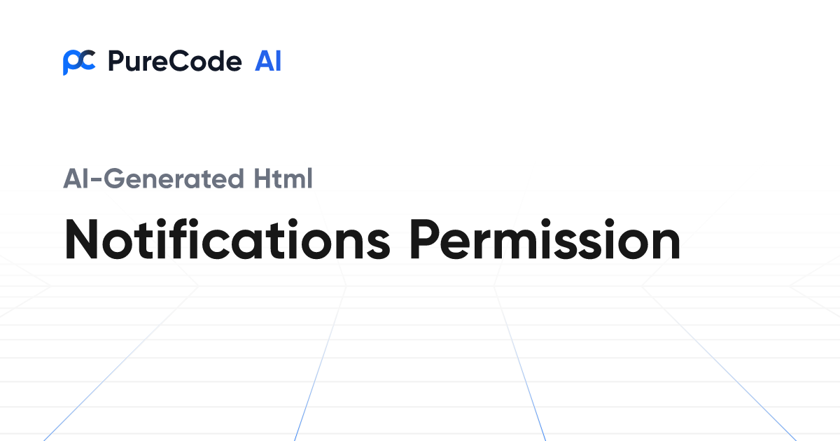 Generate Stunning HTML Notification Permissions UI with AI
