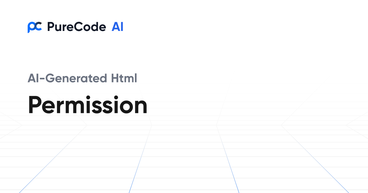 Build Great Html Permission Components Faster Using Ai Tools