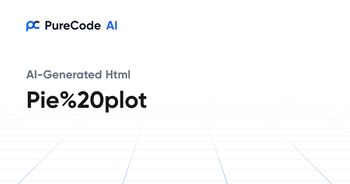 Build Great Html Pie%20plot Components Faster Using AI Tools