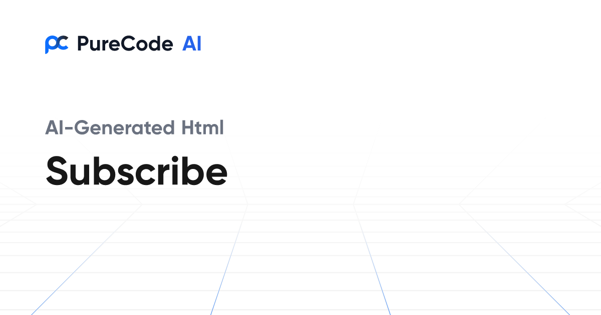 Build Great Html Subscribe Components Faster Using Ai Tools