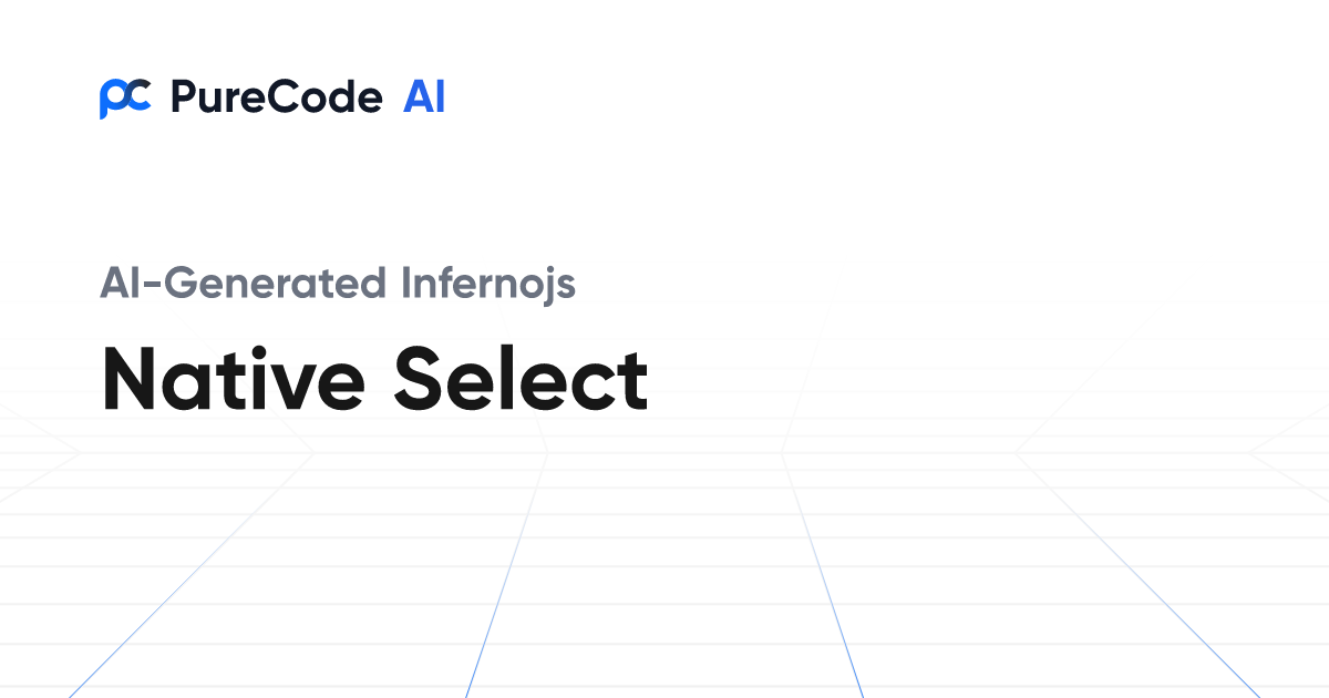 Build Great Infernojs Native select Components Faster Using AI Tools