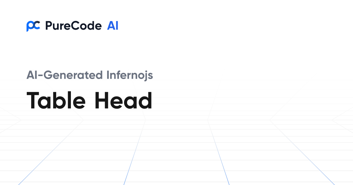 Build Great Infernojs Table head Components Faster Using AI Tools