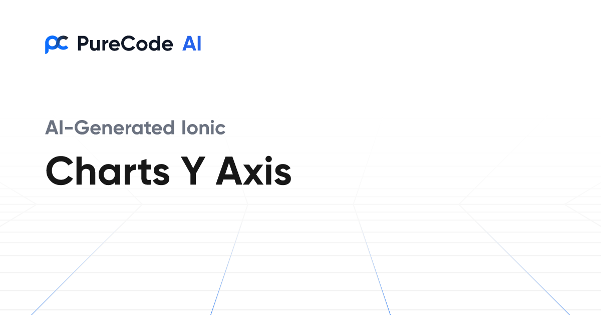 Build Great Ionic Charts y axis Components Faster Using AI Tools
