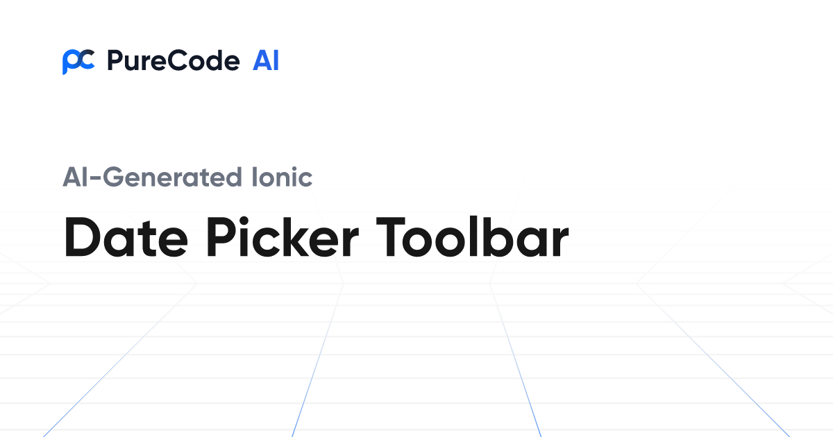 Build Great Ionic Date Picker Toolbar Components Faster Using Ai Tools
