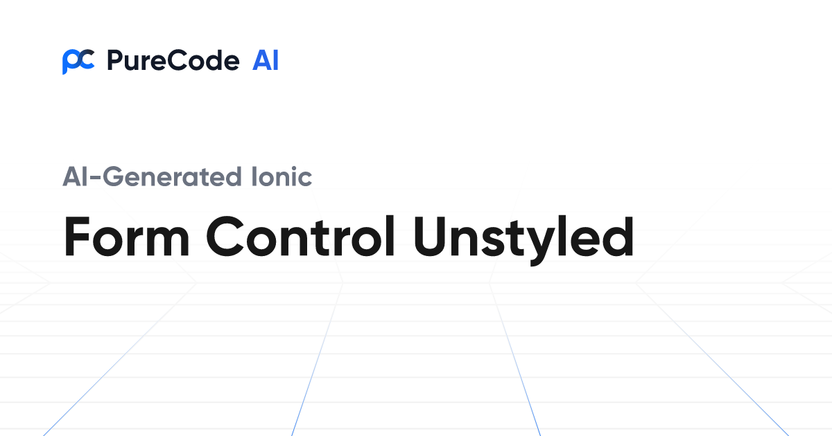 Implement Ionic Form Control Unstyled Fast Using AI