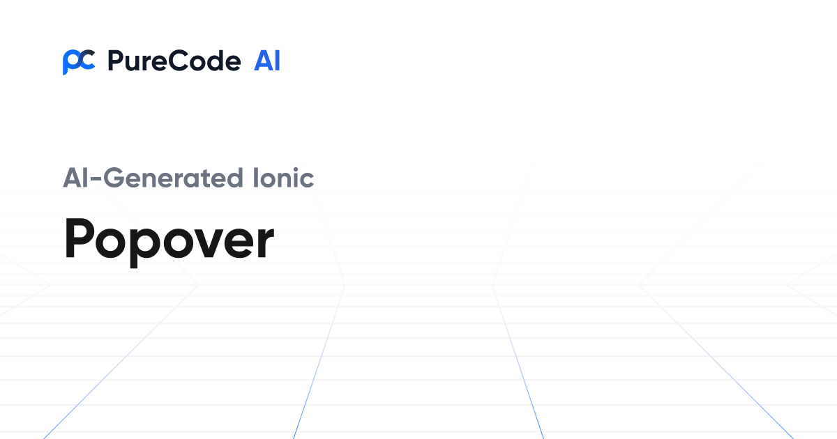 Build Great Ionic Popover Components Faster Using AI Tools Build Great Ionic Popover Components Faster Using AI Tools