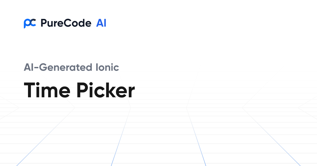Build Great Ionic Time picker Components Faster Using AI Tools