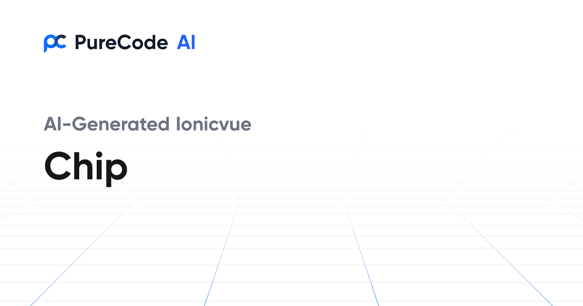Build Great Ionicvue Chip Components Faster Using AI Tools