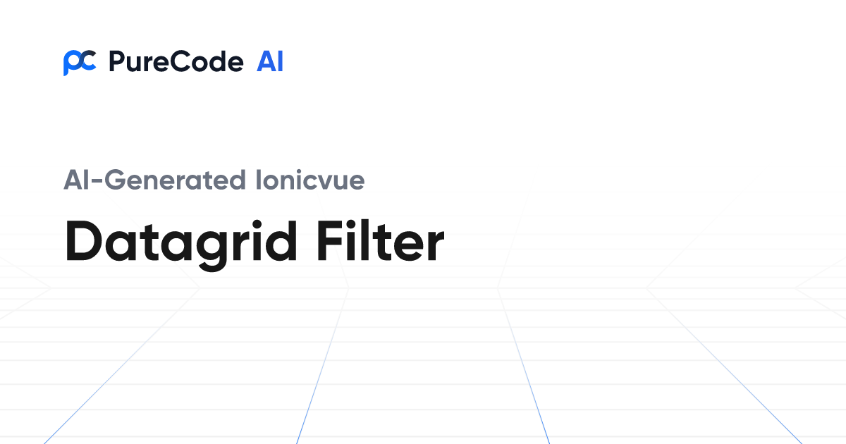 Build Great Ionicvue Datagrid filter Components Faster Using AI Tools Build Great Ionicvue Datagrid filter Components Faster Using AI Tools