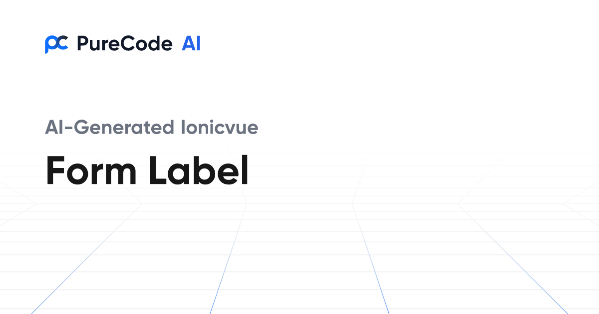 Build Great Ionicvue Form Label Components Faster Using Ai Tools