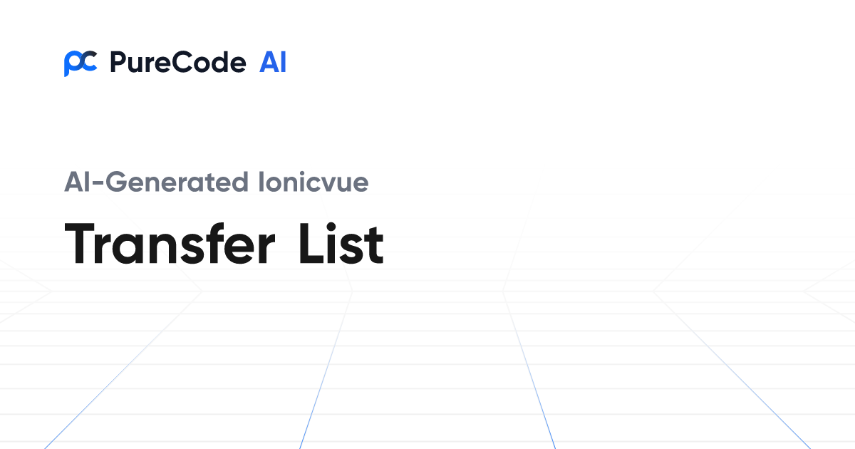 Build Great Ionicvue Transfer List Components Faster Using Ai Tools