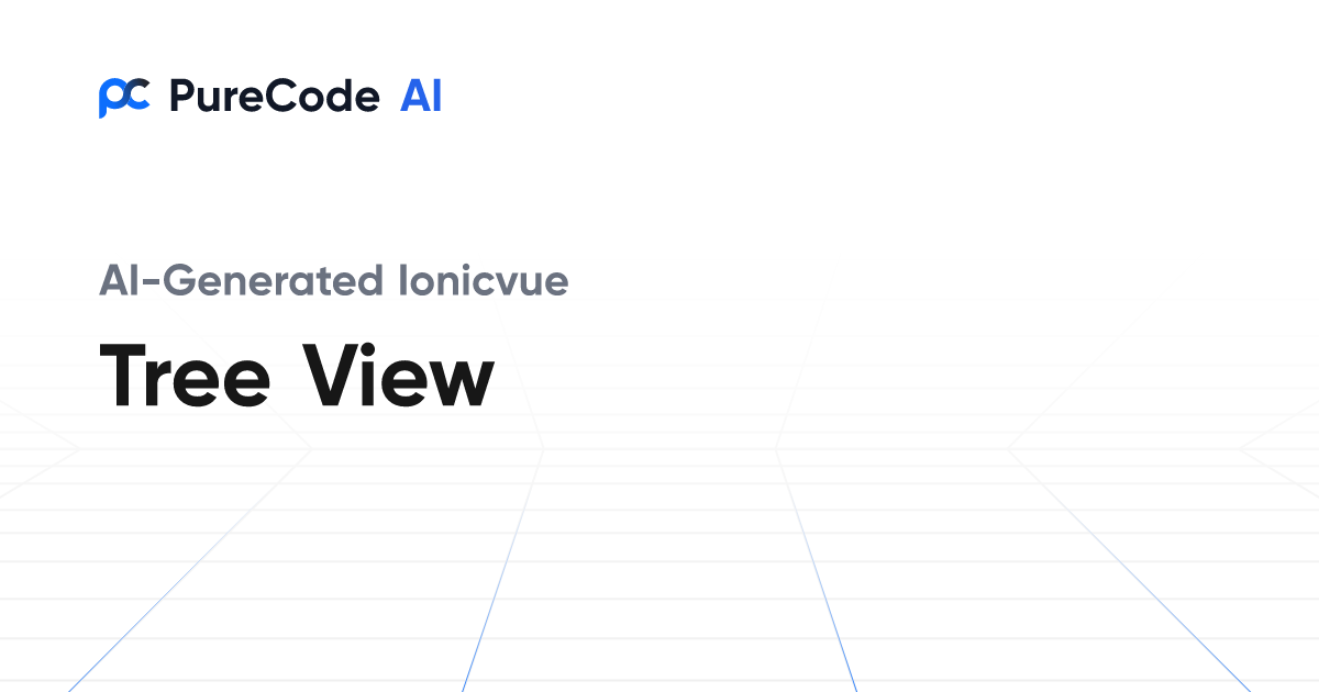 Build Great Ionicvue Tree view Components Faster Using AI Tools Build Great Ionicvue Tree view Components Faster Using AI Tools
