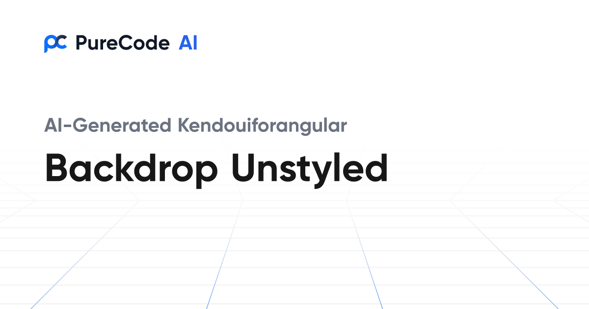Build Great Kendouiforangular Backdrop Unstyled Components Faster Using Ai Tools