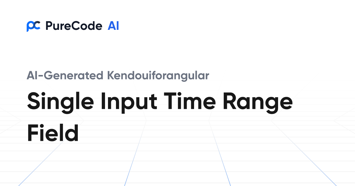 Build Great Kendouiforangular Single Input Time Range Field Components Faster Using Ai Tools