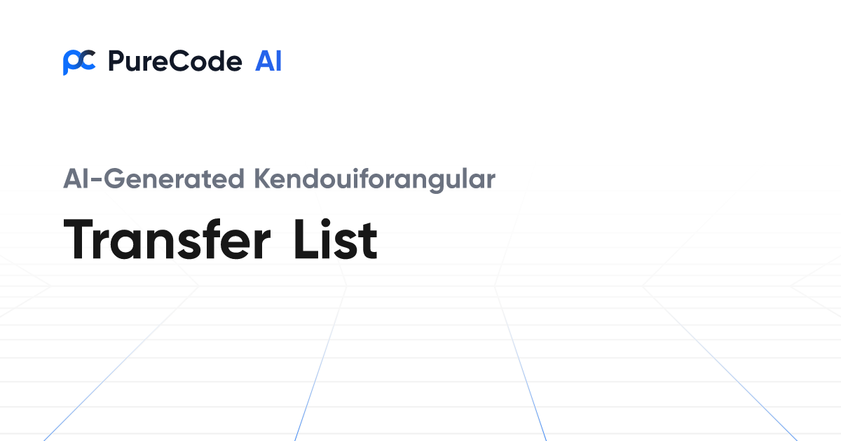 Build Great Kendouiforangular Transfer list Components Faster Using AI Tools