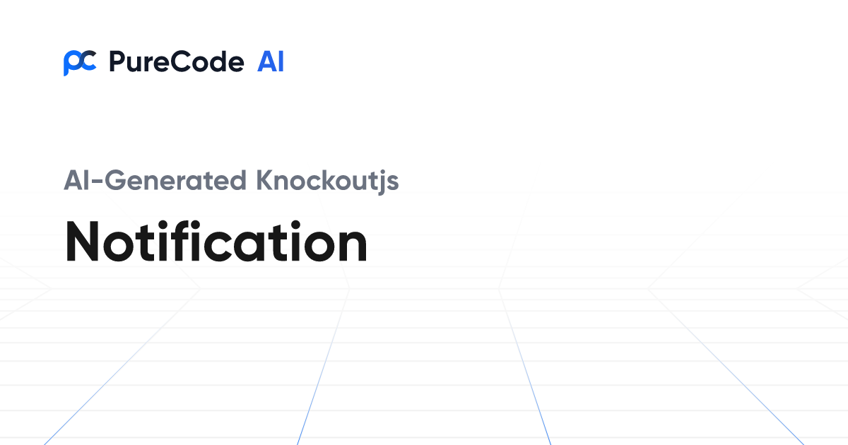 Build Great Knockoutjs Notification Components Faster Using Ai Tools