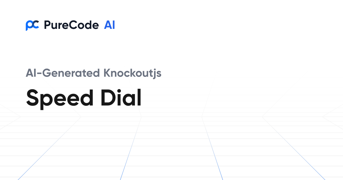 Build Great Knockoutjs Speed dial Components Faster Using AI Tools
