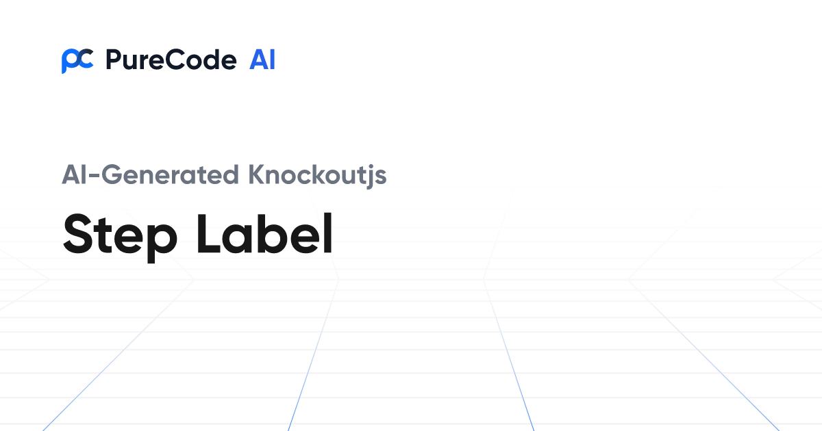 Build Great Knockoutjs Step label Components Faster Using AI Tools