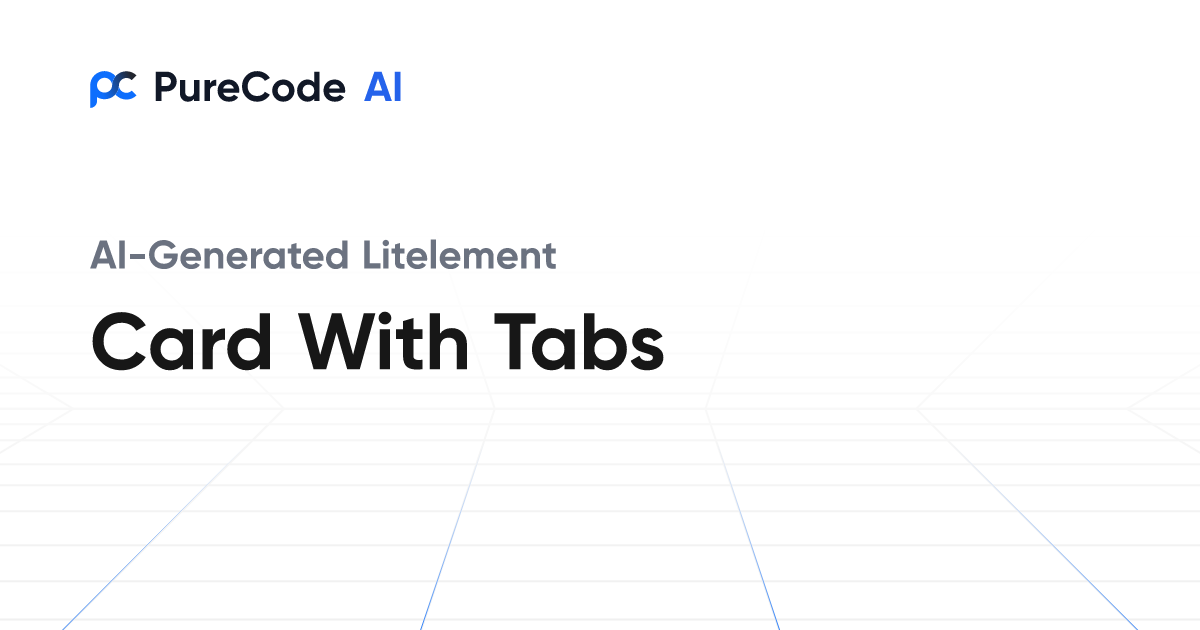 Build Great Litelement Card With Tabs Components Faster Using Ai Tools