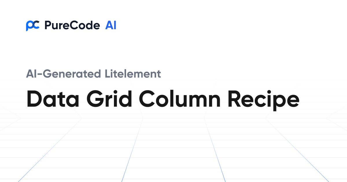 Build Great Litelement Data Grid Column Recipe Components Faster Using