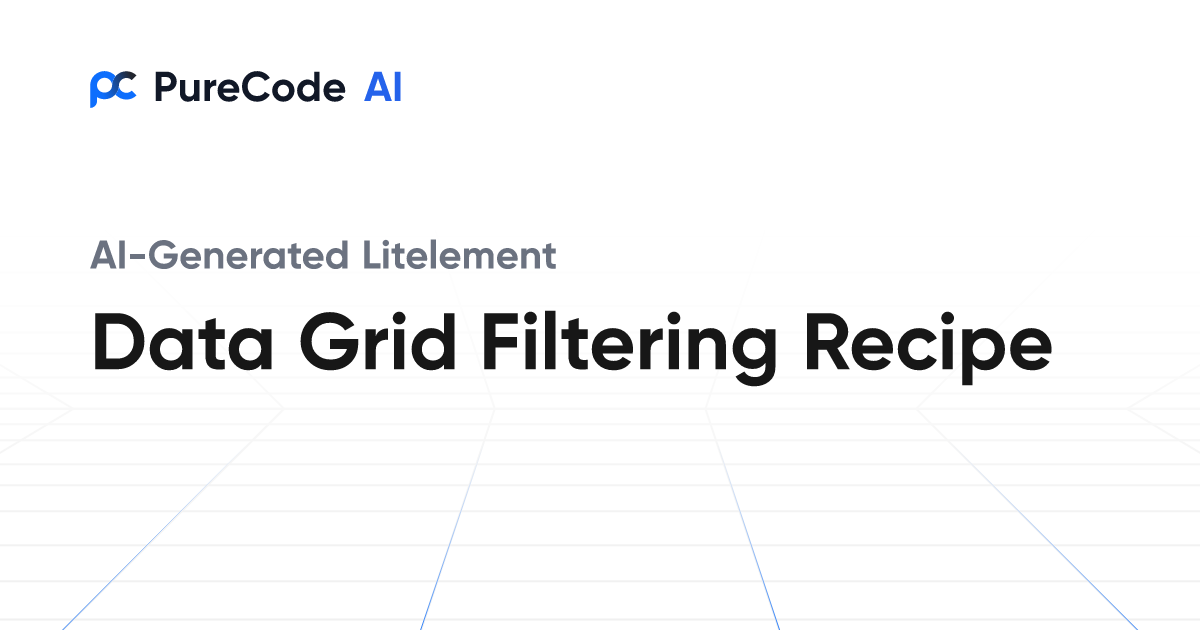 Build Great Litelement Data Grid Filtering Recipe Components Faster
