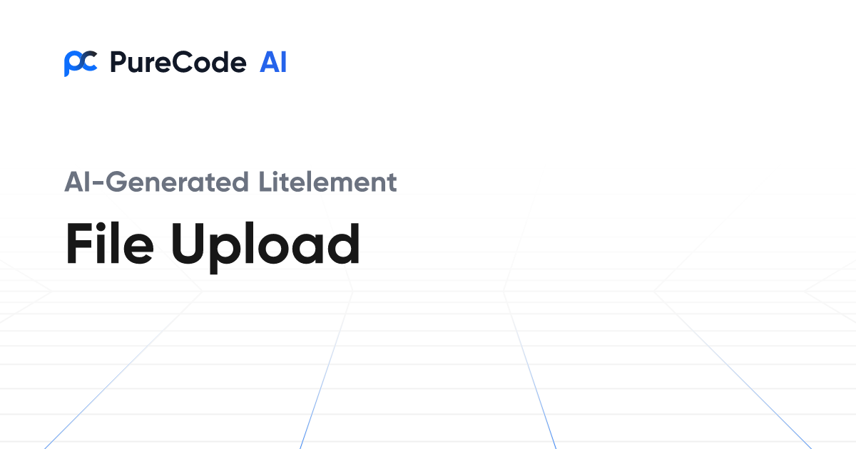 Build Great Litelement File Upload Components Faster Using Ai Tools