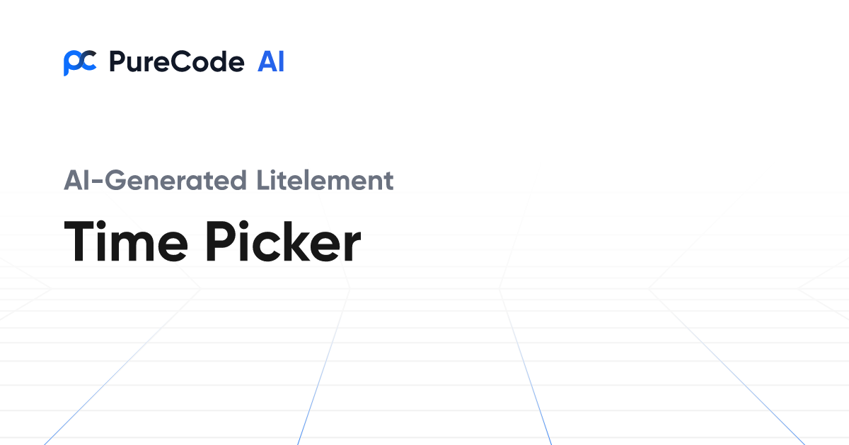 Build Great Litelement Time Picker Components Faster Using Ai Tools