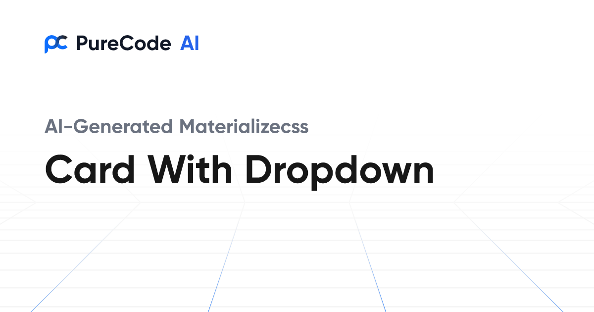Construct Sleek Materialize CSS Card-with-Dropdown Using AI Construct Sleek Materialize CSS Card-with-Dropdown Using AI