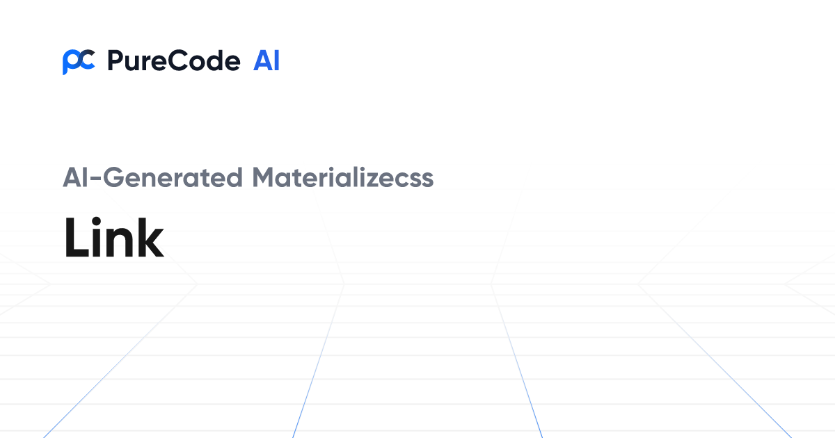 Build Great Materializecss Link Components Faster Using Ai Tools