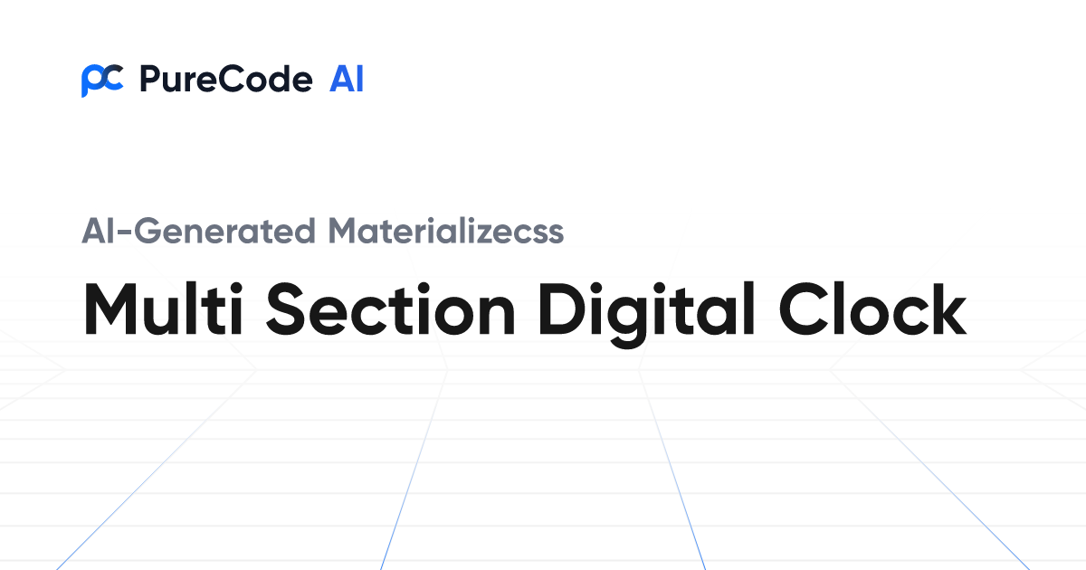 Build Materializecss Multi Section Digital Clock with AI