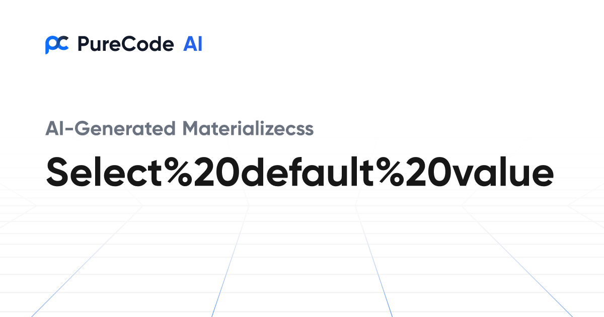 Build Great Materializecss Select20default20value Components Faster