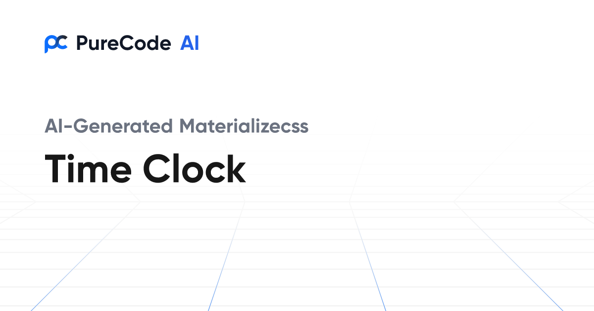 Build Great Materializecss Time Clock Components Faster Using Ai Tools