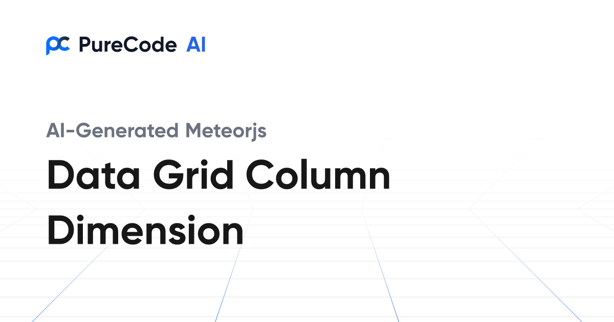 Build Great Meteorjs Data Grid Column Dimension Components Faster Using
