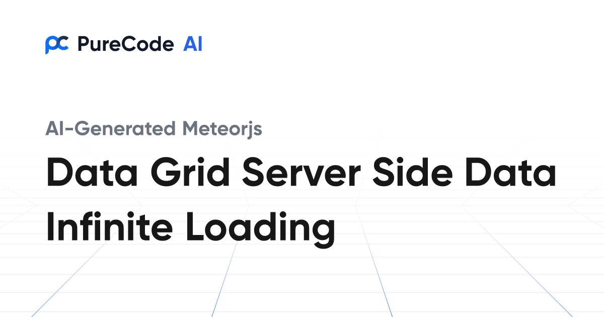 Build Great Meteorjs Data Grid Server Side Data Infinite Loading