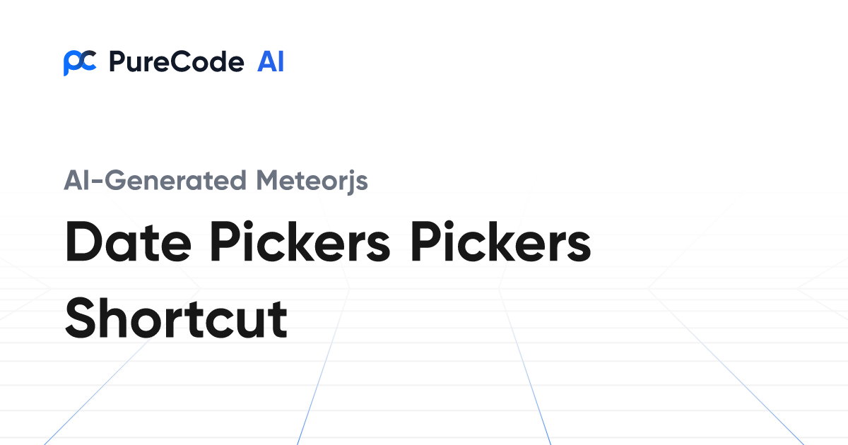 Build Great Meteorjs Date Pickers Pickers Shortcut Components Faster